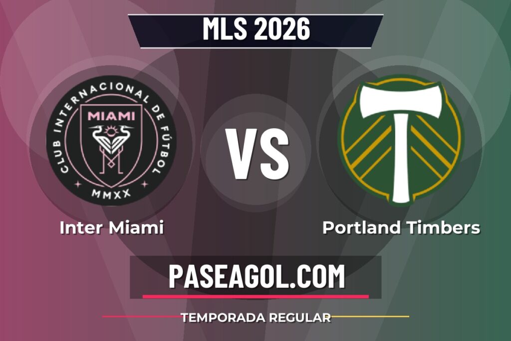 Inter Miami vs Portland Timbers: horario y contexto de la MLS 2026