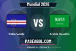 Cabo Verde vs Arabia Saudita en vivo Mundial 2026, donde ver